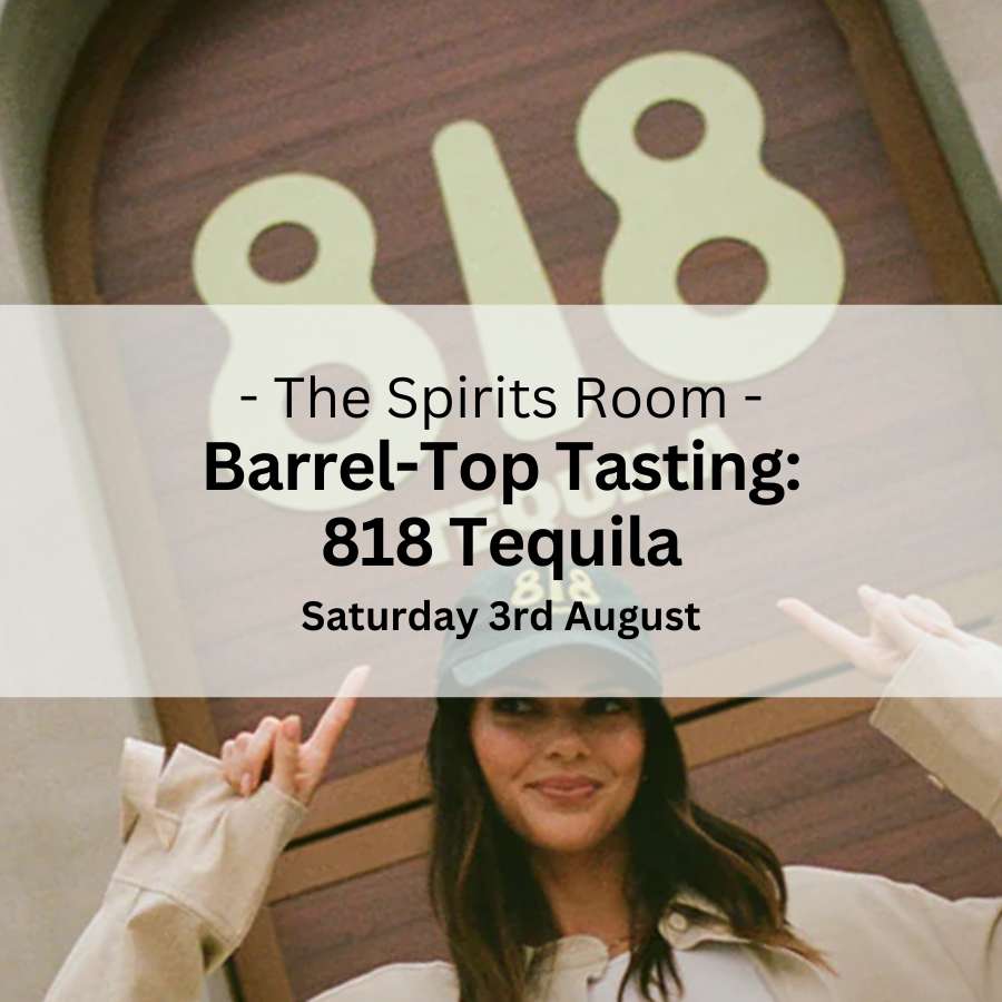 Barrel-Top Tasting with 818 Tequila - Saturday 3rd August | Caviste Wine