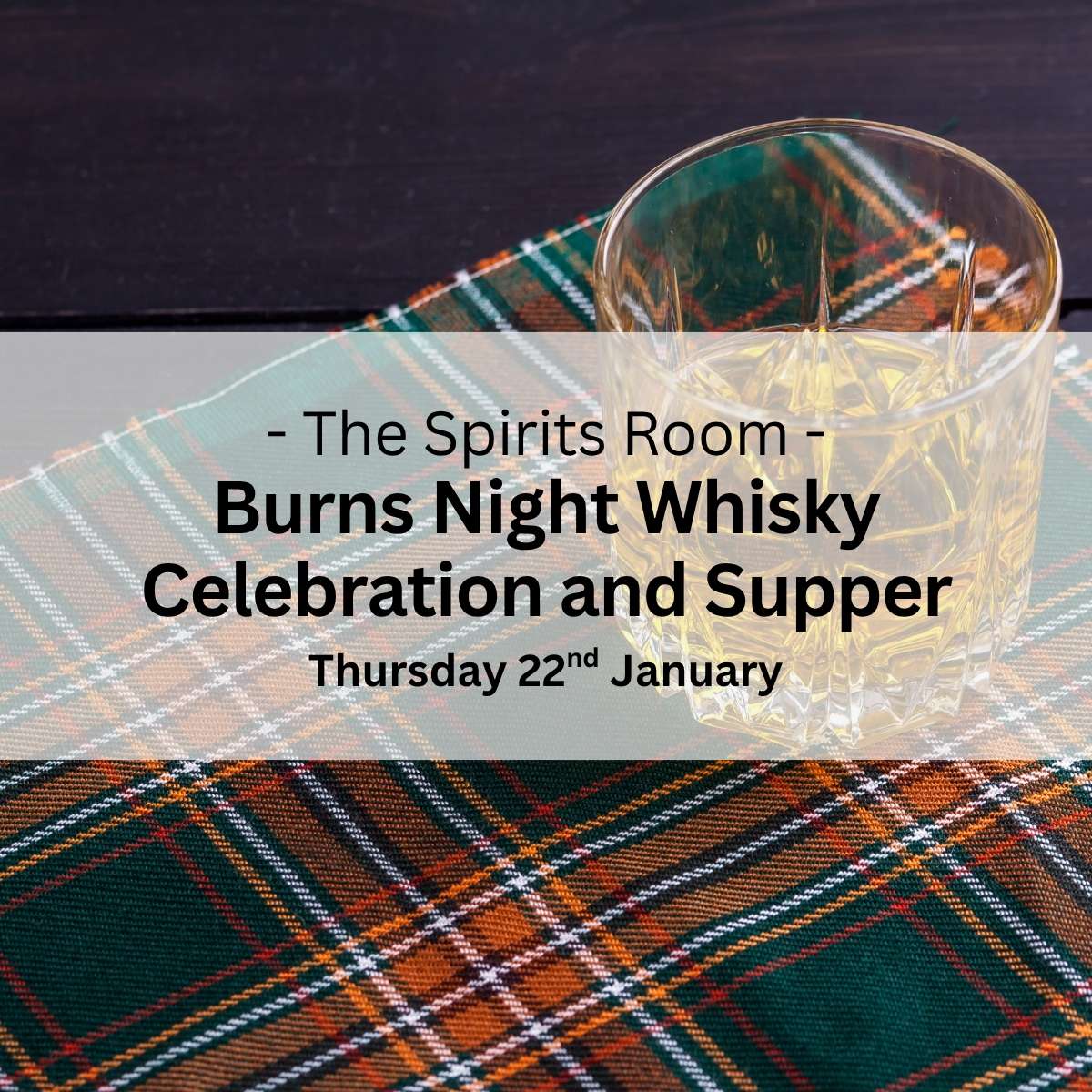Burns Night Celebration: Whisky and Supper - Thursday 22nd January 202